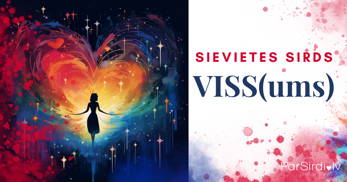 Sievietes sirds un VISS(ums) - ParSirdi.lv